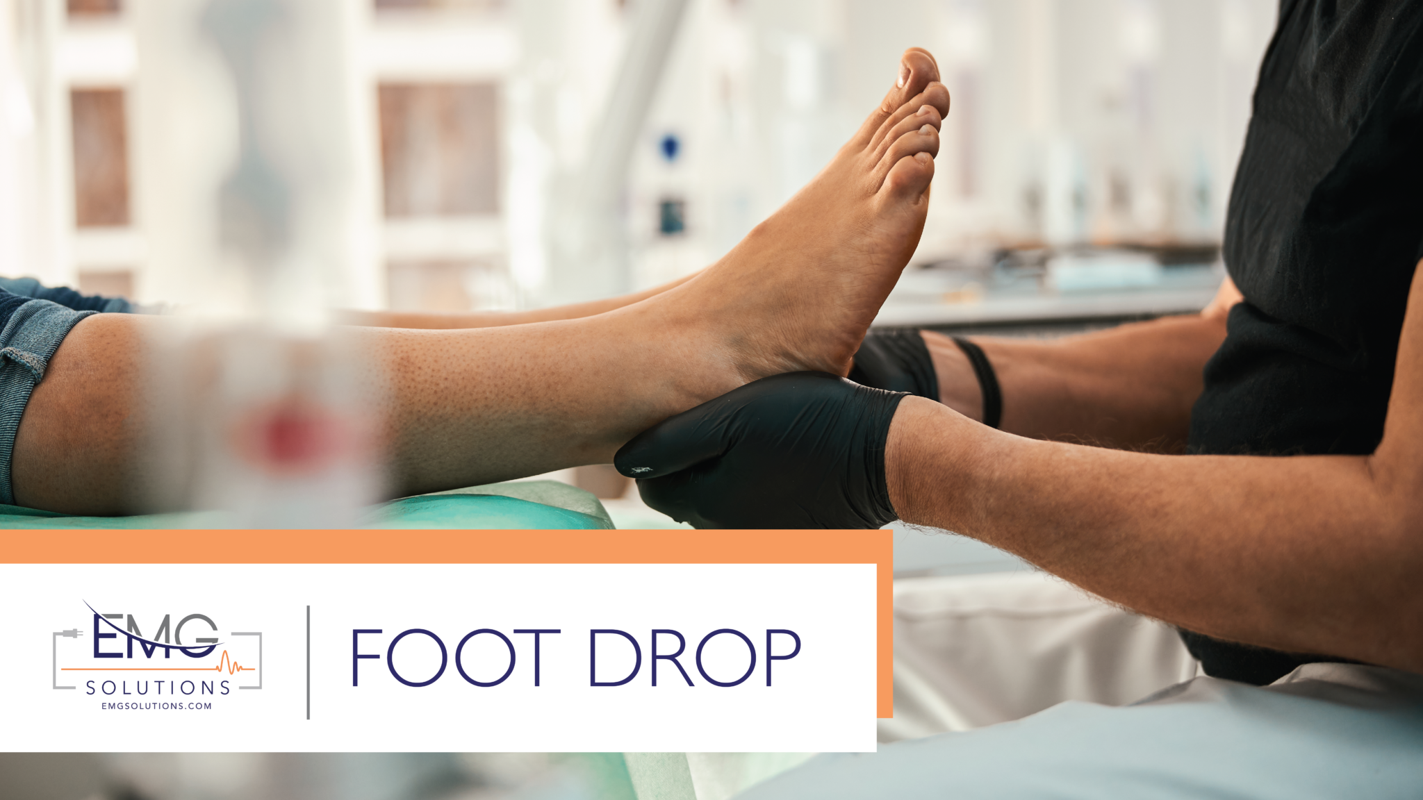 Foot Drop - EMG Solutions