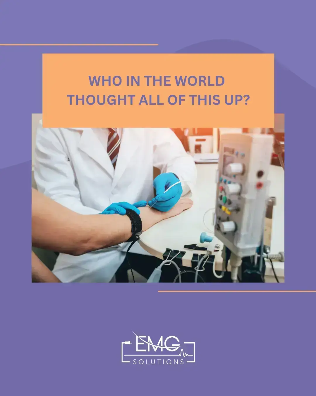 WHO IN THE WORLD THOUGHT ALL THIS UP? - EMG Solutions